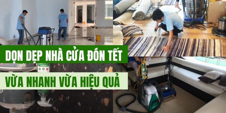 Dọn dẹp nhà cửa đón Tết vừa nhanh vừa hiệu quả - TKT Clean